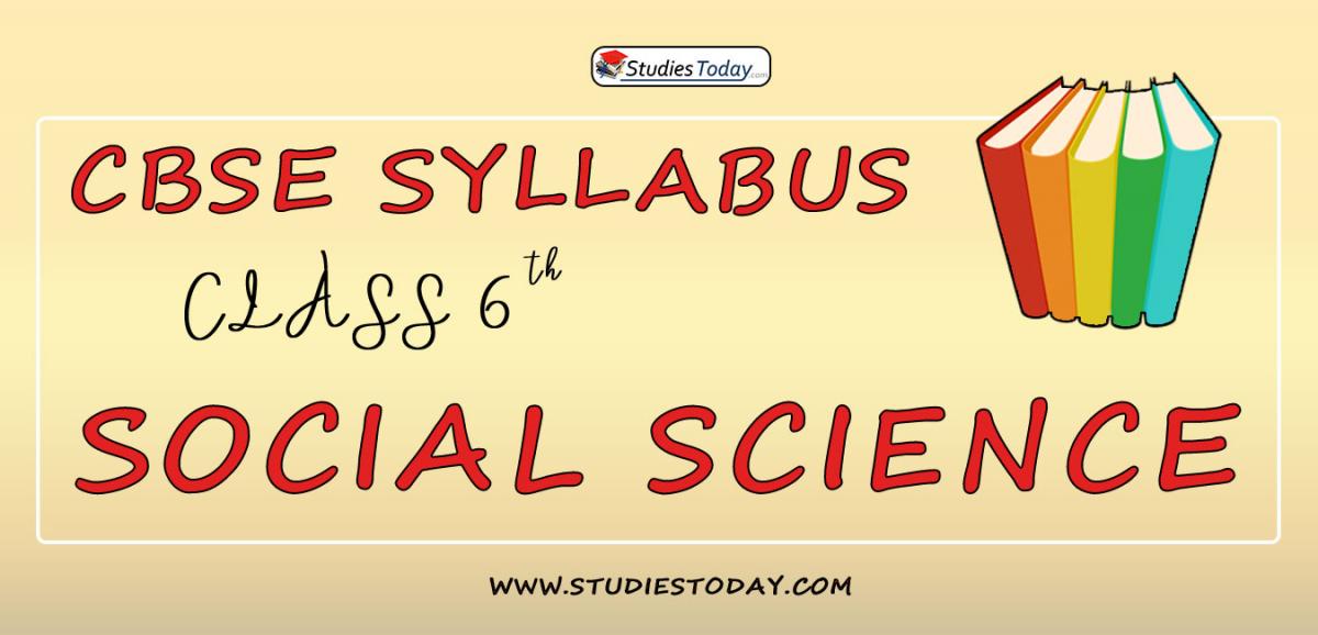 CBSE Class 6 Syllabus For Social Science cbse-class-6-syllabus-for-social-science
